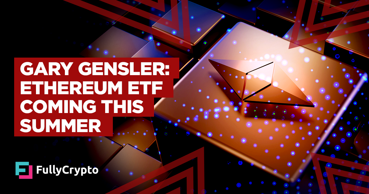 Gary Gensler Predicts “End of the Summer” for Ethereum ETF