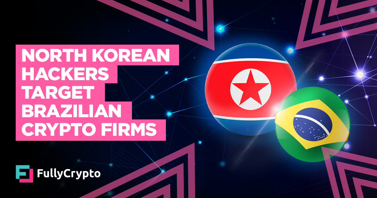 North Korean Hackers Target Brazilian Crypto Firms
