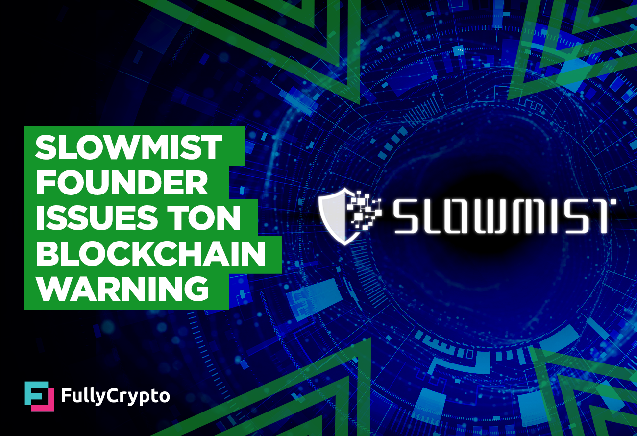 Slowmist Founder Warns Over Rise in TON Blockchain Hacks