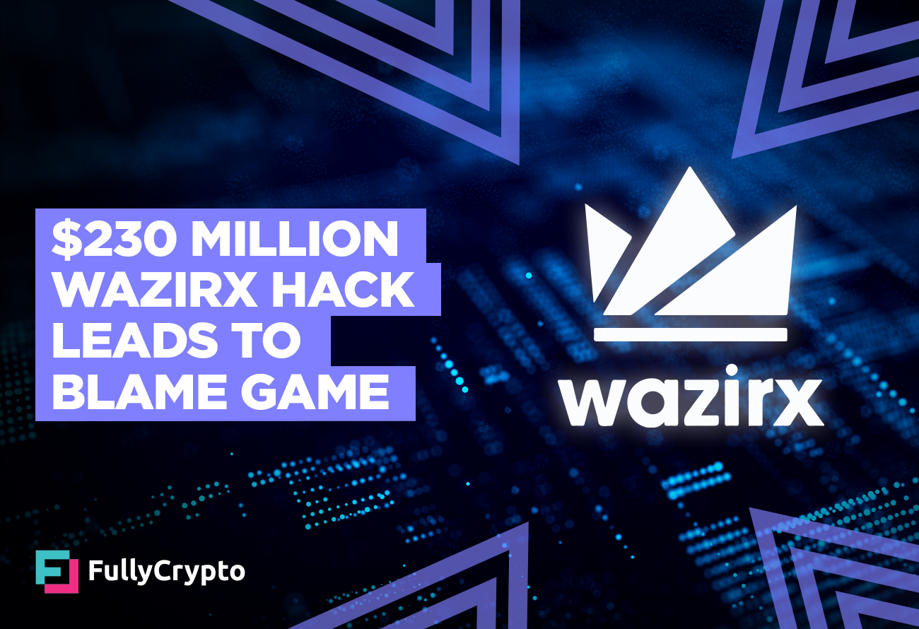 $230 Million WazirX Hack Leads to Blame Game