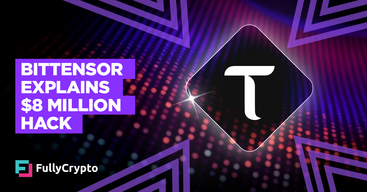 Bittensor Issues $8 Million Hack Post-mortem