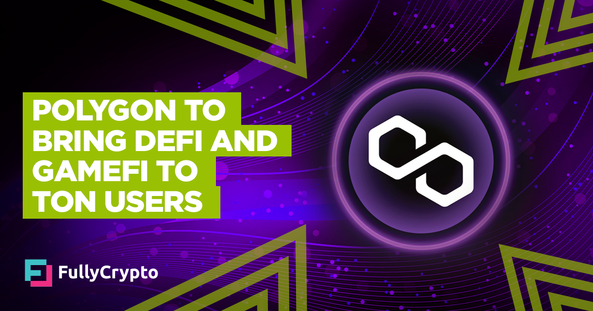 Polygon Partners with TAC to Bring DeFi and GameFi to TON Users