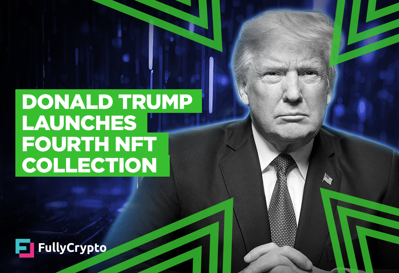 Donald Trump Launches Fourth NFT Collection