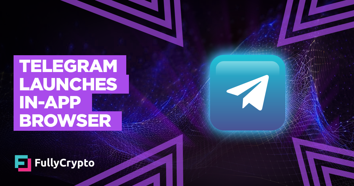 Telegram Launches In-app Browser to Connect Users to Web3