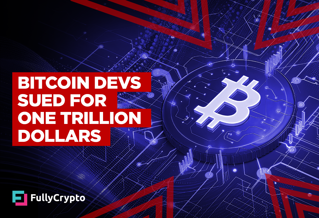 Bitcoin Developers Sued for One Trillion Dollars