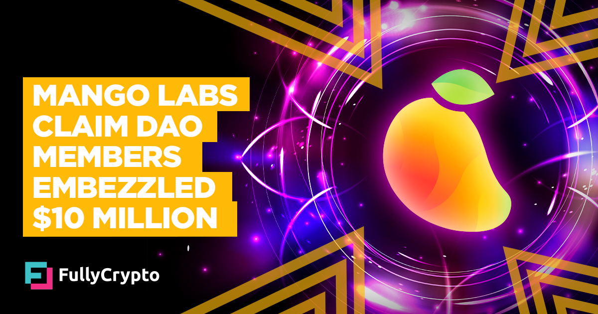 Mango Labs Claims DAO Members Embezzled $10 Million