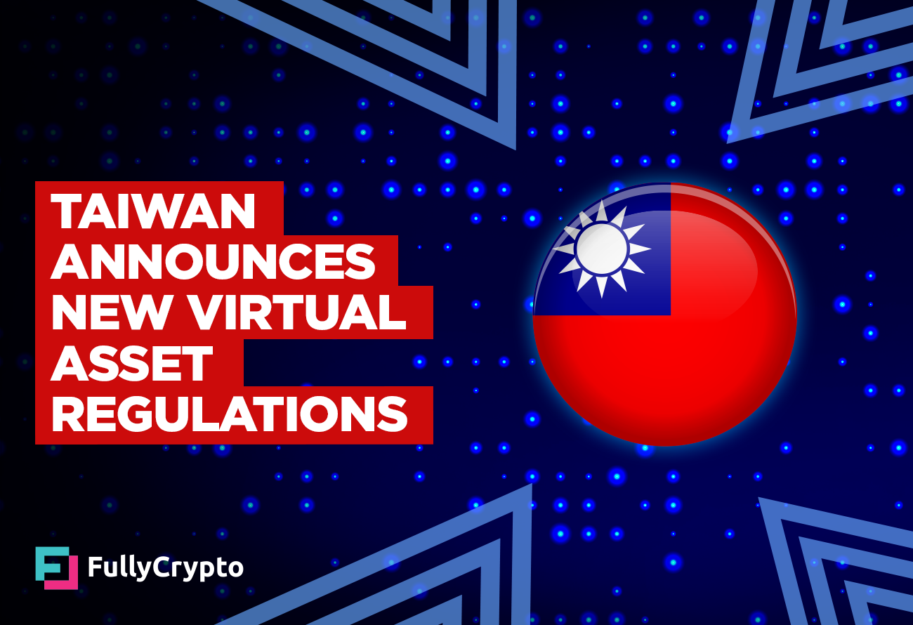 Taiwan Announces New Virtual Asset Regulations