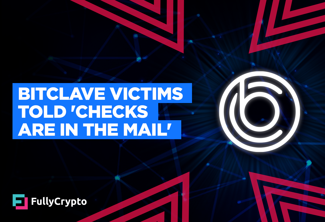 BitClave Victims Told 'Checks Are in the Mail' - FullyCrypto