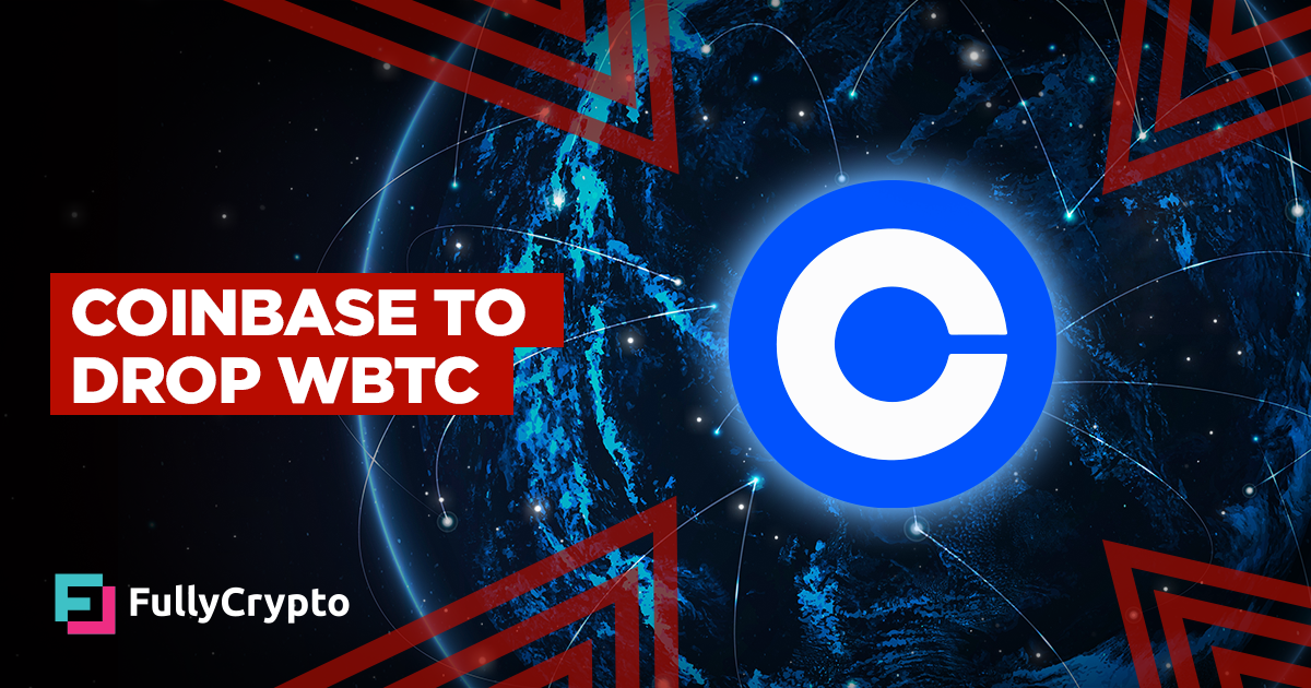 Coinbase to Drop wBTC and Focus on cbBTC