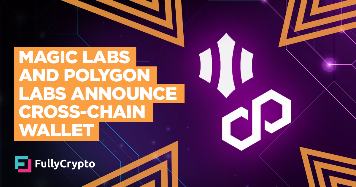 Magic Labs and Polygon Labs Announce Cross-Chain Smart Wallet