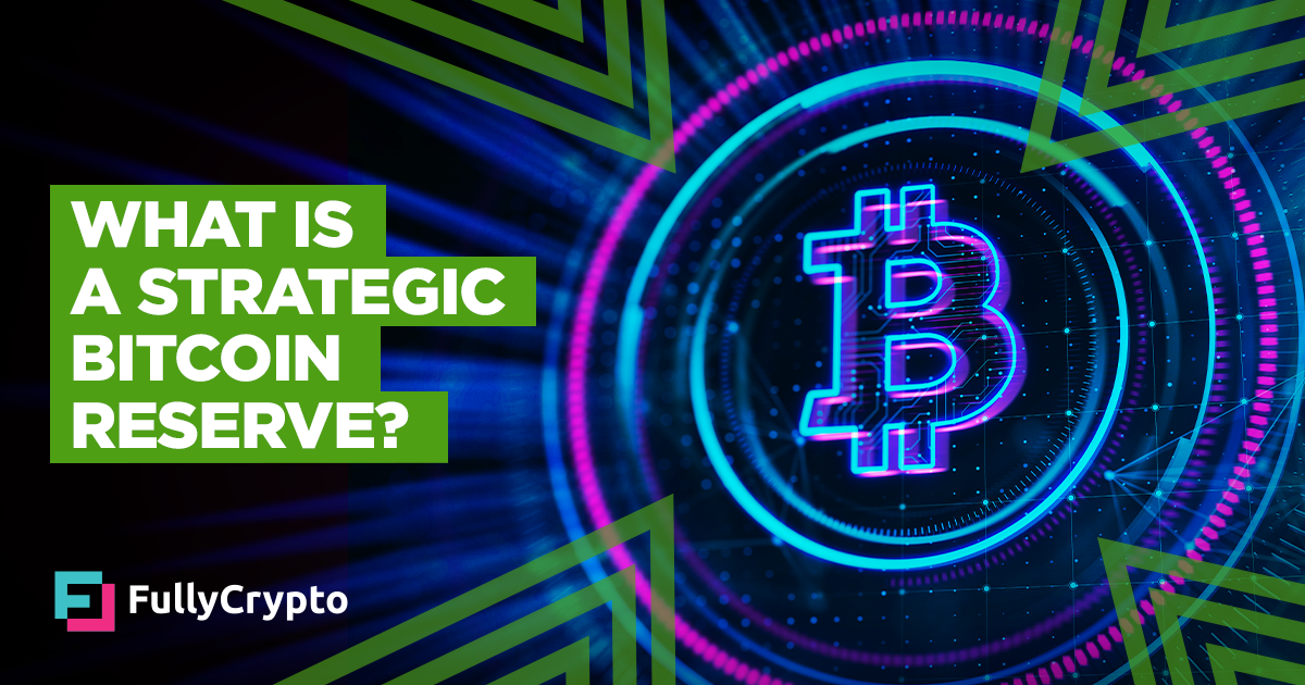 What is a Strategic Bitcoin Reserve and How Would it Work?