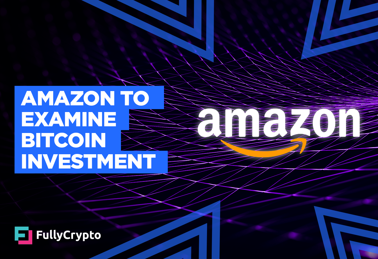 Amazon Shareholders Ask Board to Examine Bitcoin Investment - FullyCrypto