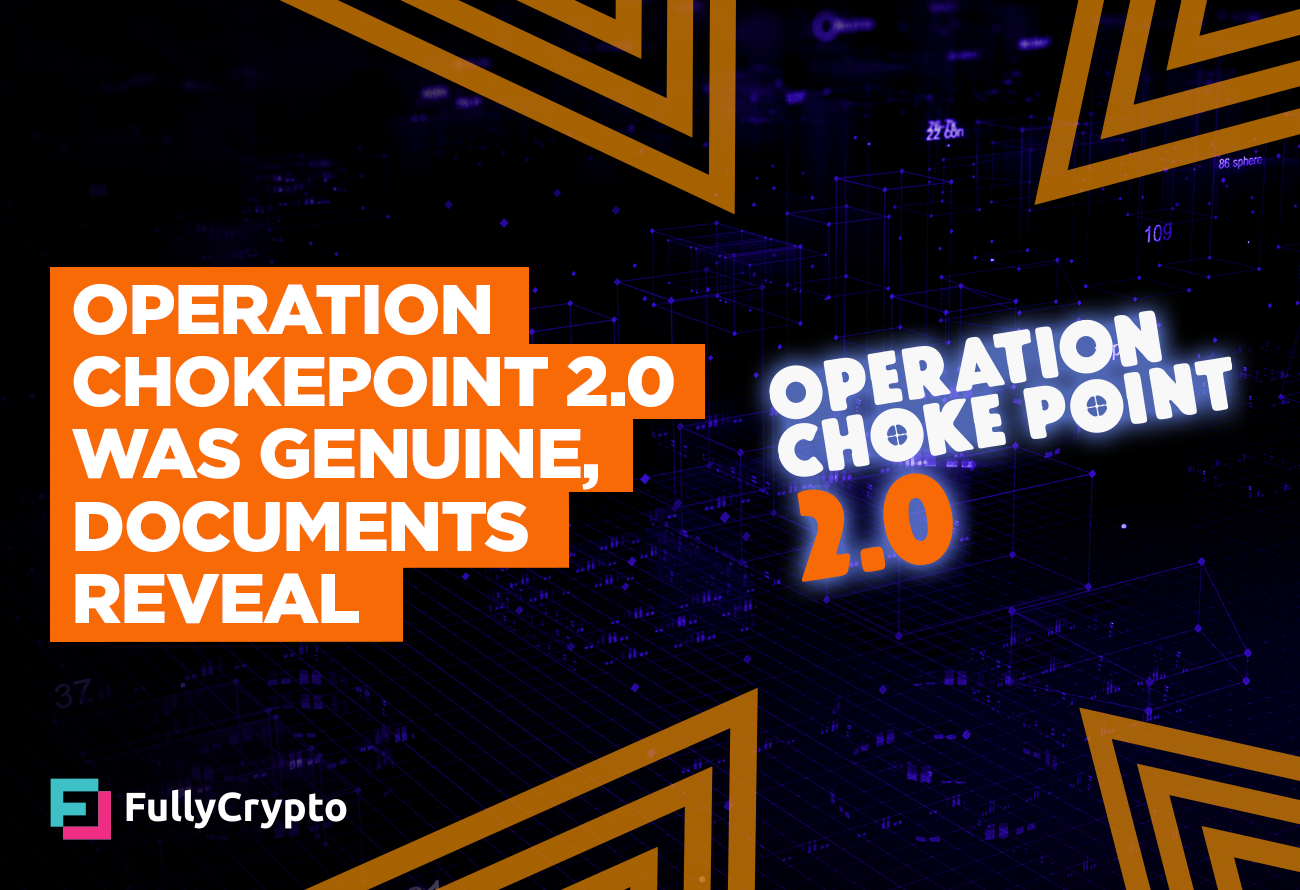 Operation Choke Point 2.0 Was Genuine, Documents Reveal - FullyCrypto