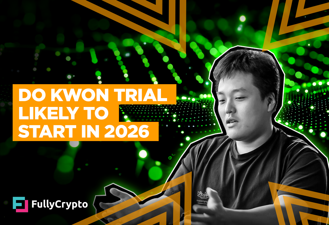 Do Kwon Trial Likely to Start in 2026