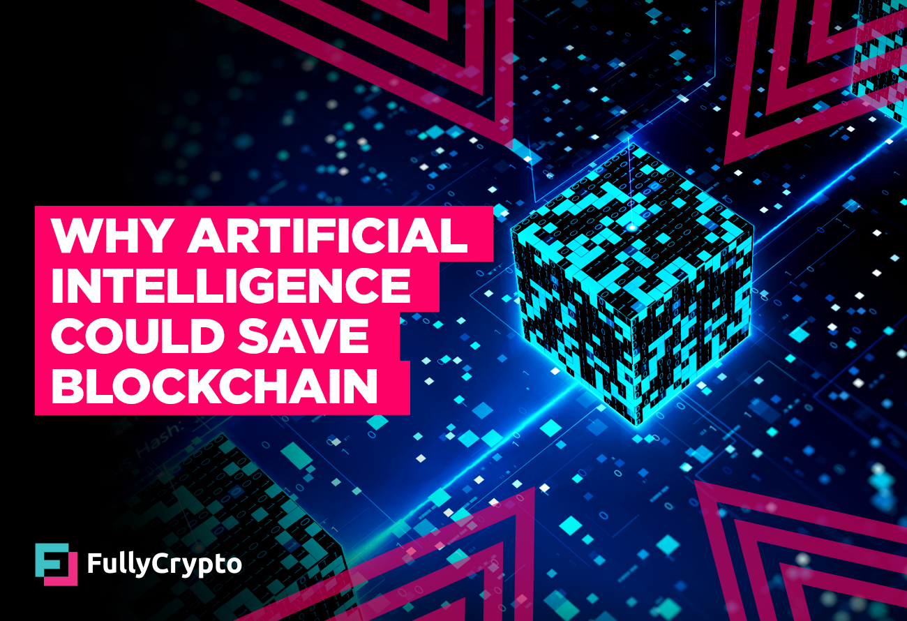 Why Artificial Intelligence Could Be Blockchain’s Savior