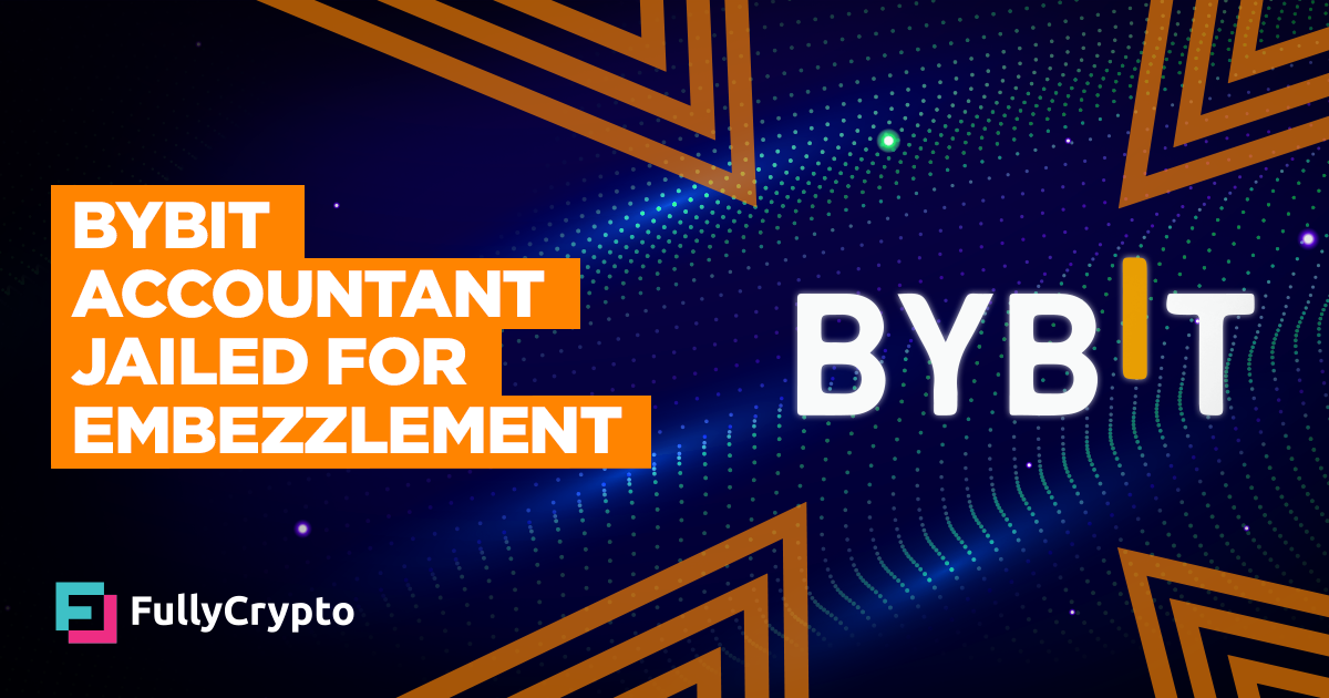ByBit Accountant Jailed for Embezzling Millions