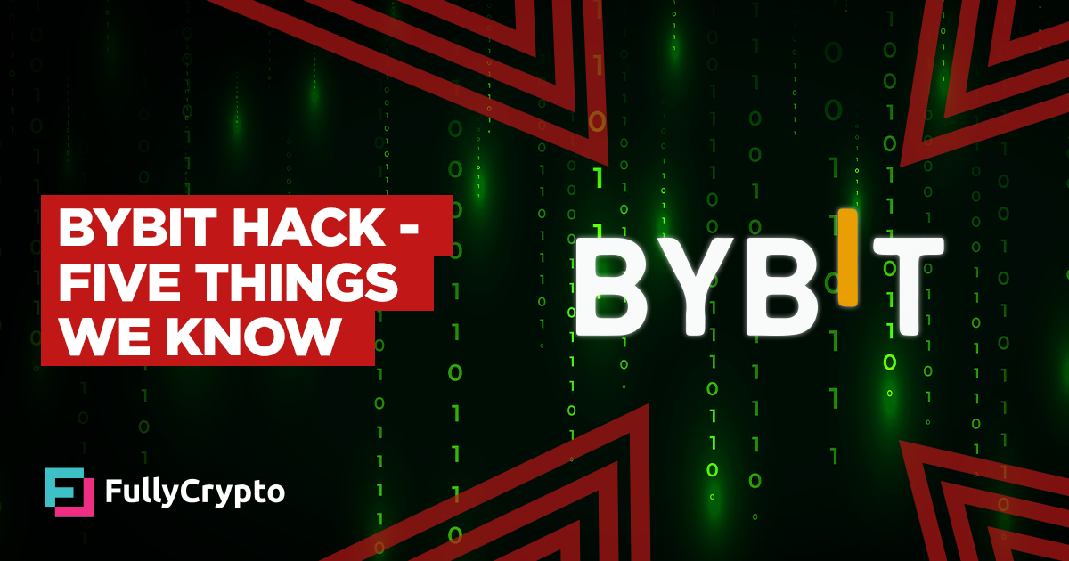 Bybit Hack - Five Things We Know