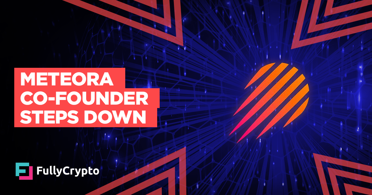 Meteora Co-founder Steps Down Following LIBRA Allegations