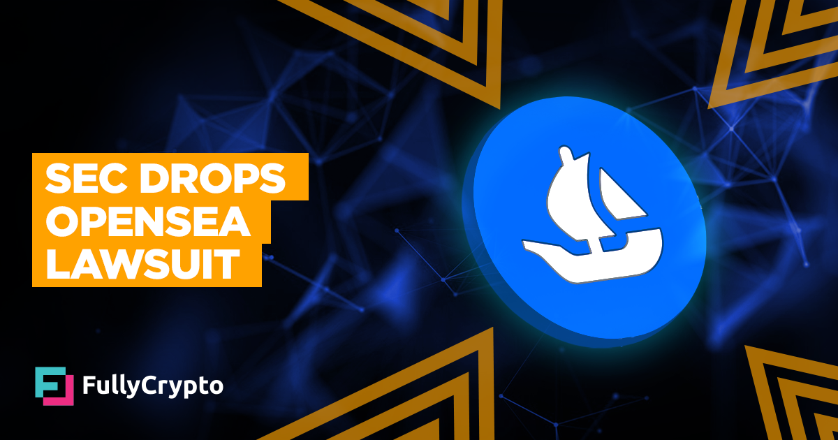 SEC Drops OpenSea Lawsuit in Boost to NFT Sector