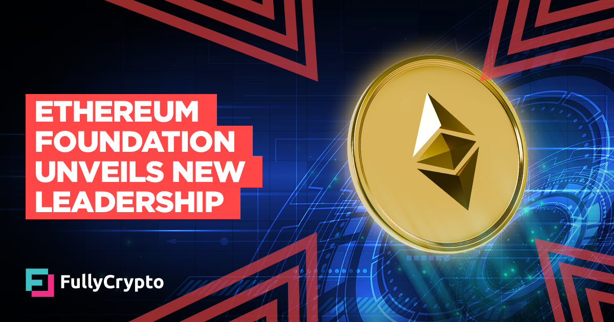 Ethereum Foundation Unveils New Leadership