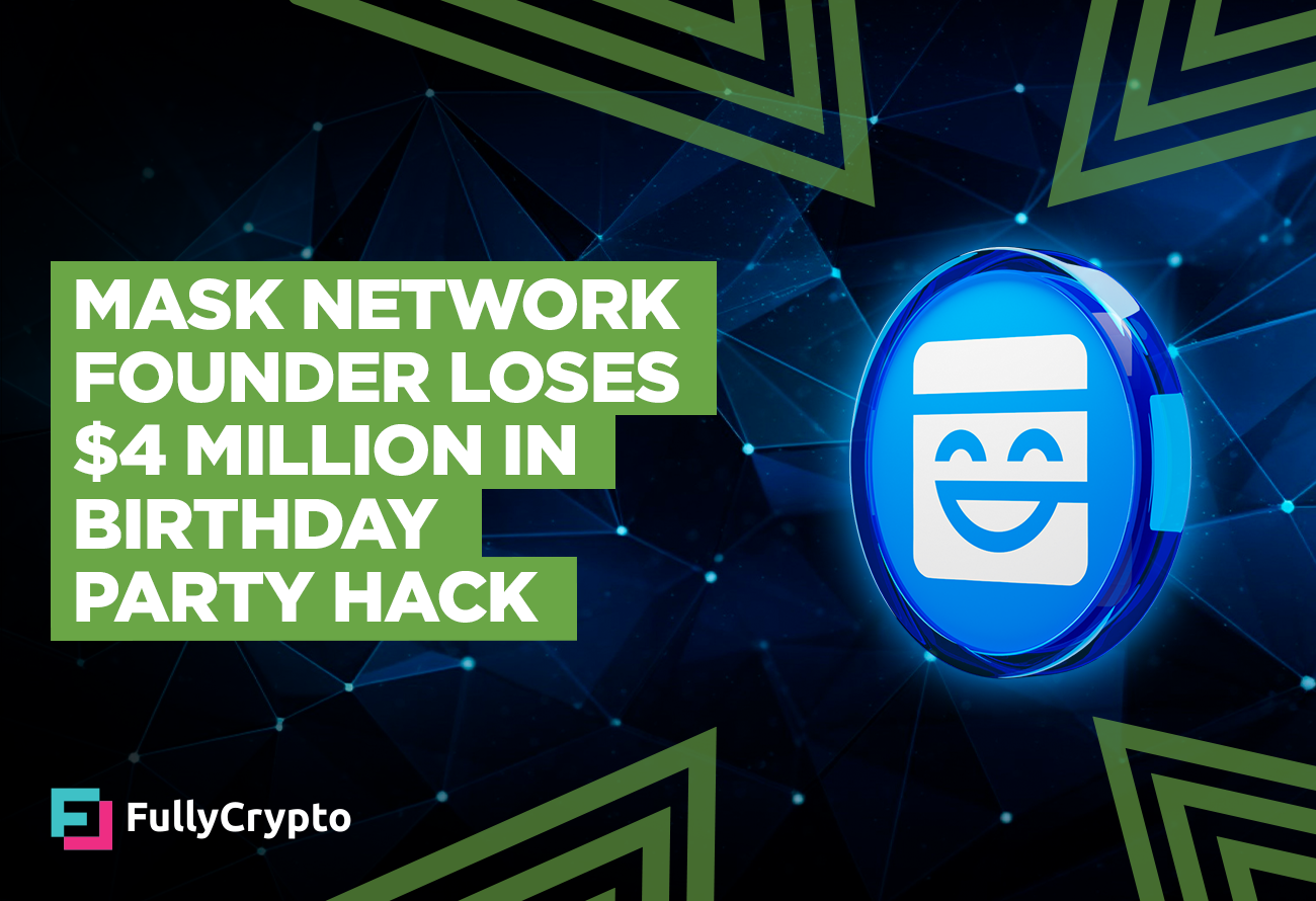 Mask Network Founder Loses $4 Million in Birthday Party Hack