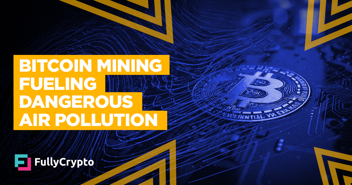 Bitcoin Mining Fueling Dangerous Air Pollution Says Report