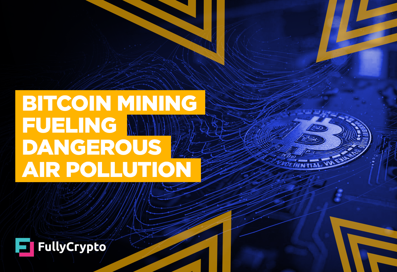 Bitcoin Mining Fueling Dangerous Air Pollution Says Report