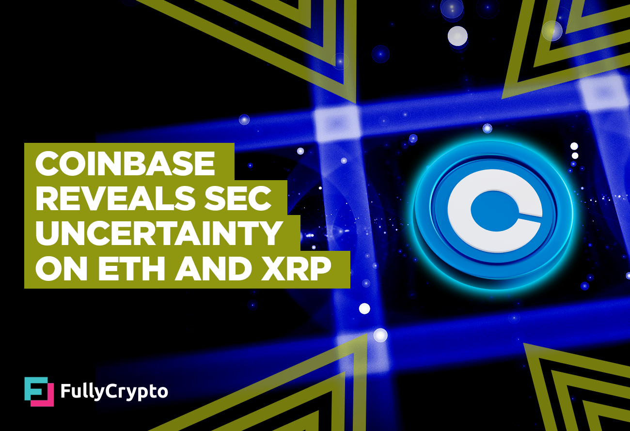 Coinbase Reveals SEC Uncertainty on Ethereum, XRP Status - FullyCrypto