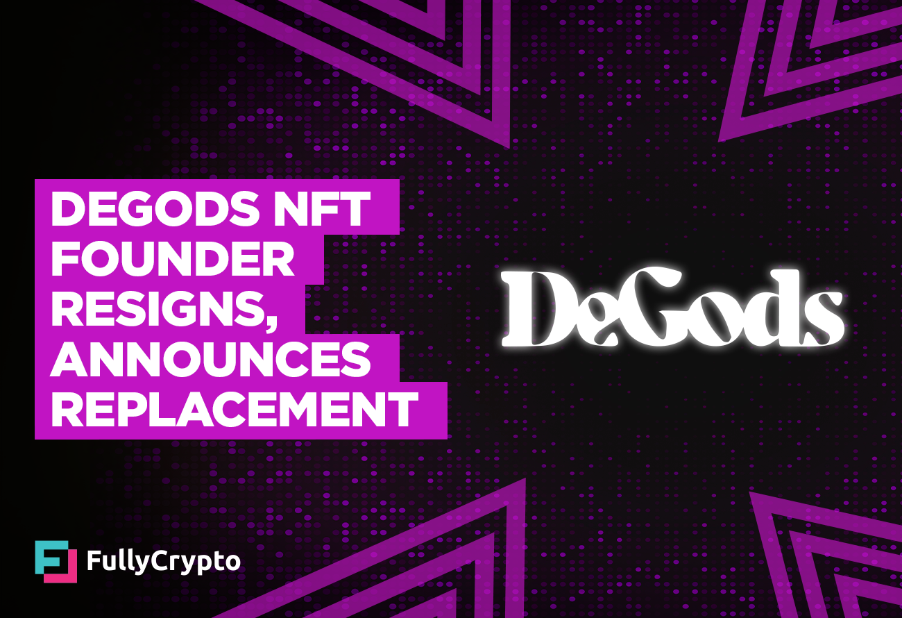 DeGods NFT Founder Resigns, Announces Replacement - FullyCrypto