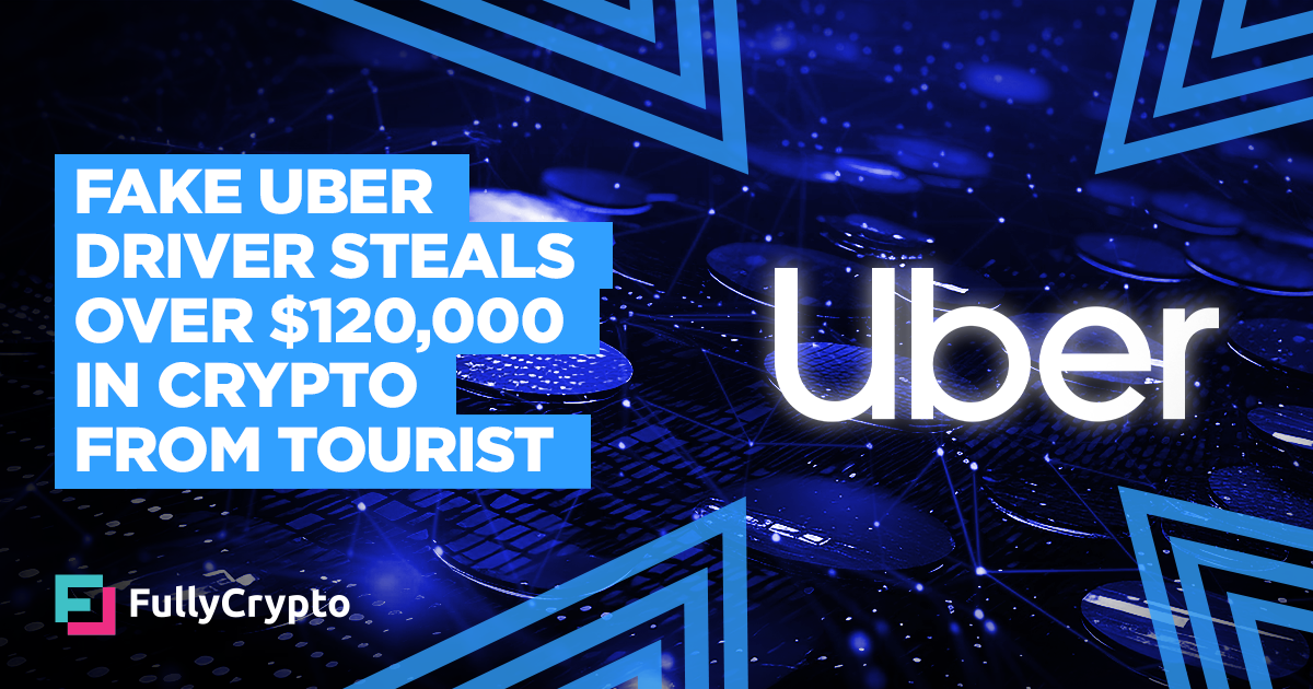 Fake Uber Driver Steals Over $120,000 in Crypto From Tourist
