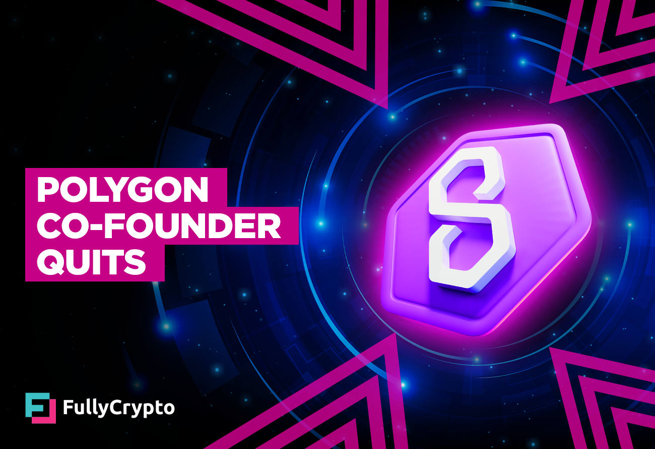 Polygon Co-Founder Quits Project