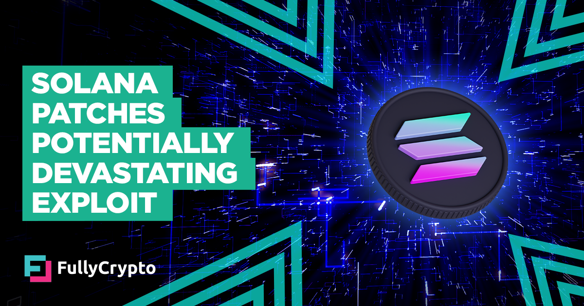 Solana Patches Potentially Devastating Exploit