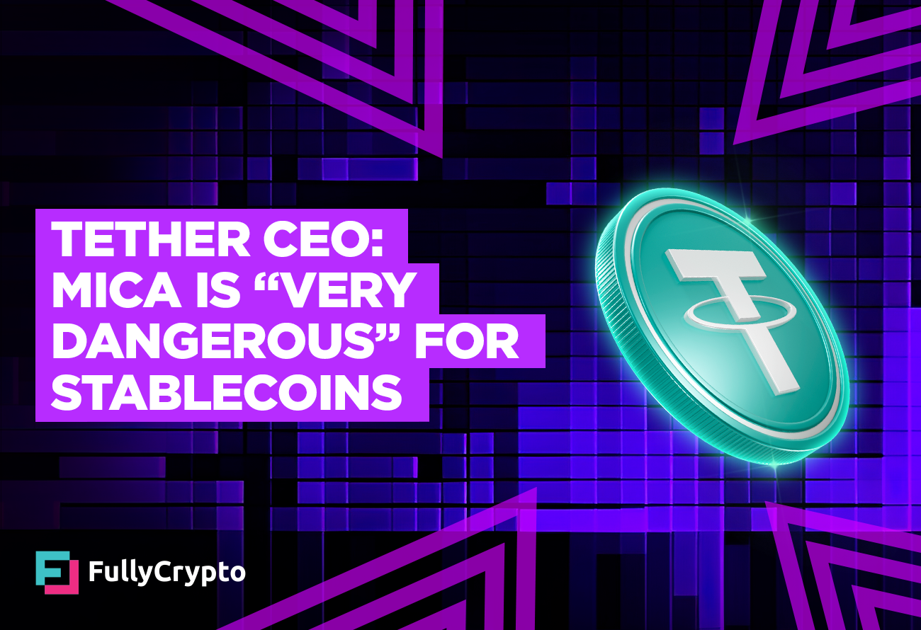 Tether CEO: MiCA is “Very Dangerous” for Stablecoins