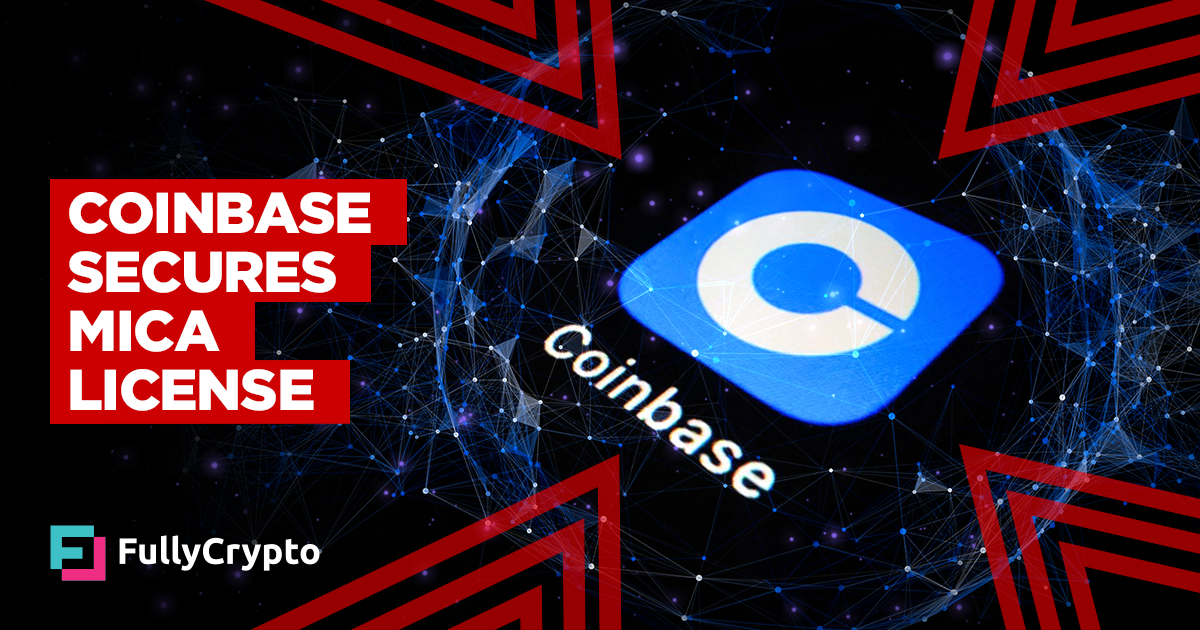 Coinbase Secures Precious MiCA License