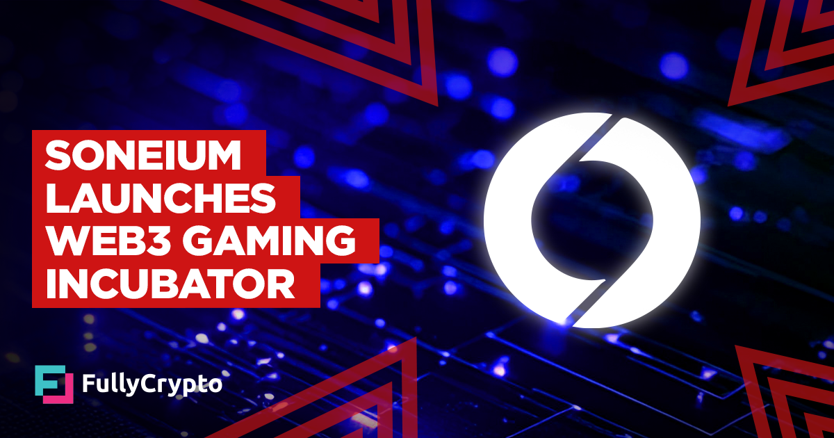 Soneium Blockchain Launches Web3 Gaming Incubator