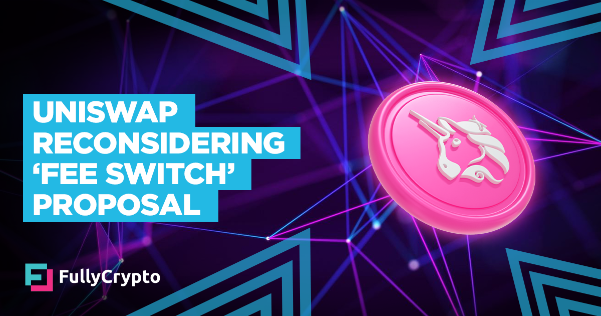 Uniswap Reconsidering ‘Fee Switch’ Revenue Share Proposal