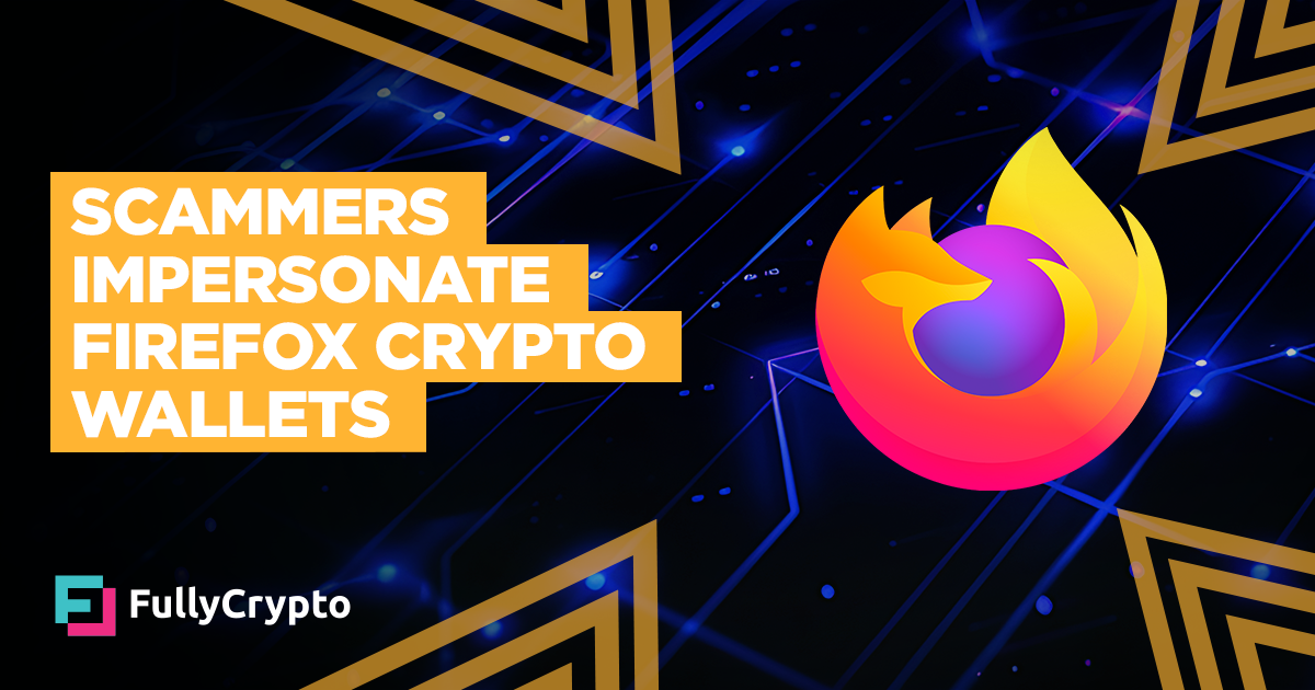 Scammers Create Fake Firefox Extensions Impersonating Top Wallets